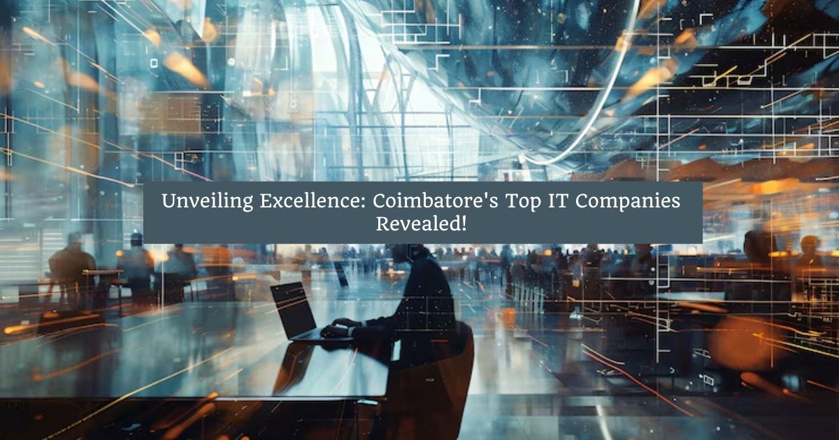 Unveiling Excellence: Coimbatore’s Top IT Companies Revealed! - Stealth ...