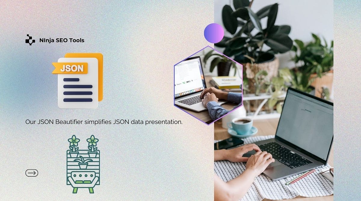 Transform Your JSON Data with Ninja SEO Tools’ JSON Beautifier | by ... Transform Your JSON Data with Ninja SEO Tools’ JSON Beautifier | by ...