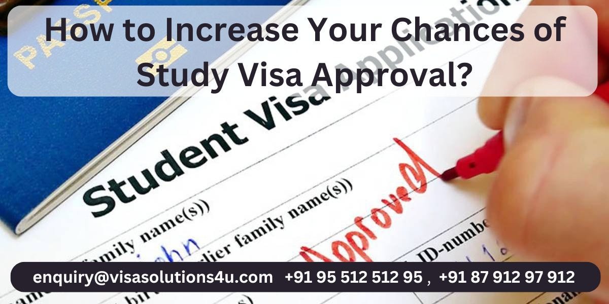 How to Increase Your Chances of Study Visa Approval? | by Solutionsudev ...