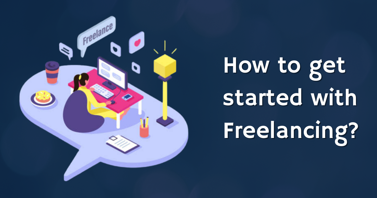 How to get started with freelancing? | by Sowmiya V | Medium