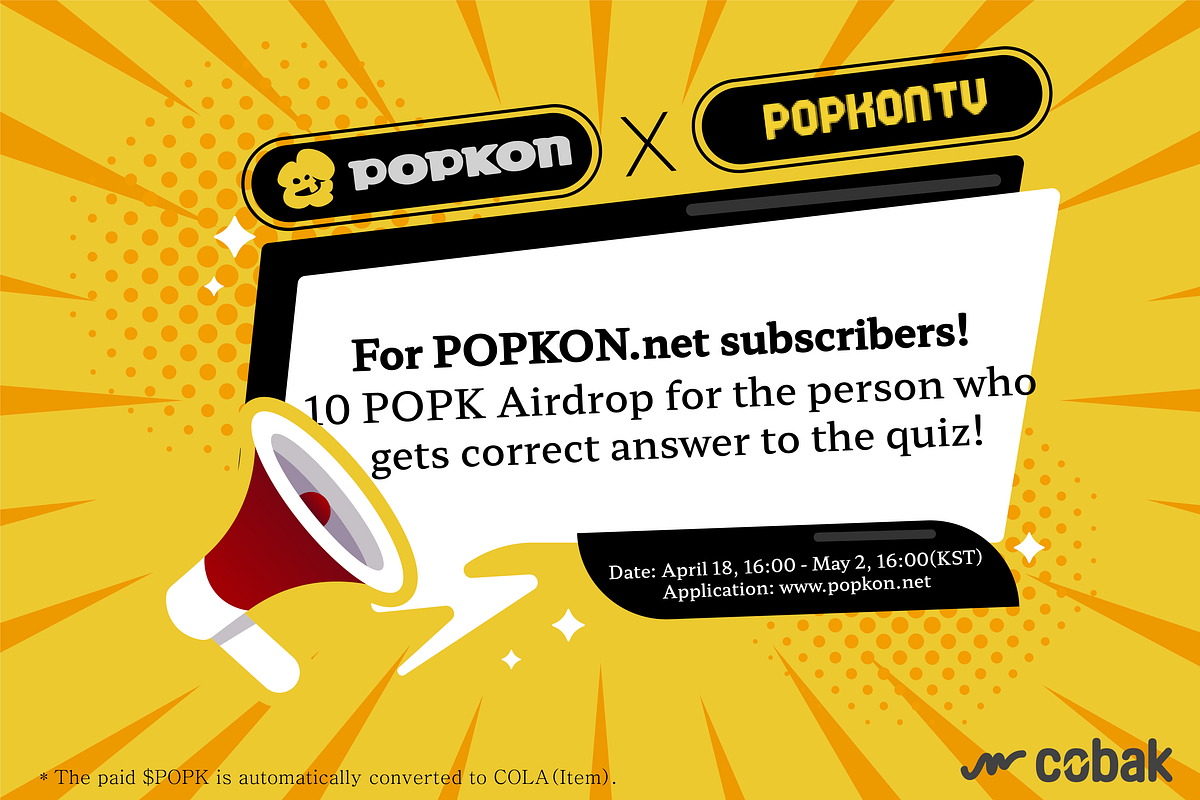 POPKON X POPKON TV X COBAK Airdrop Event - POPKON Partners - Medium