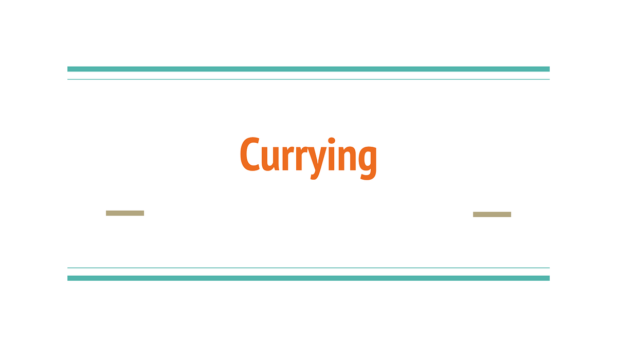 Javascript Currying. A curried function is a function that… | by Ethan ...