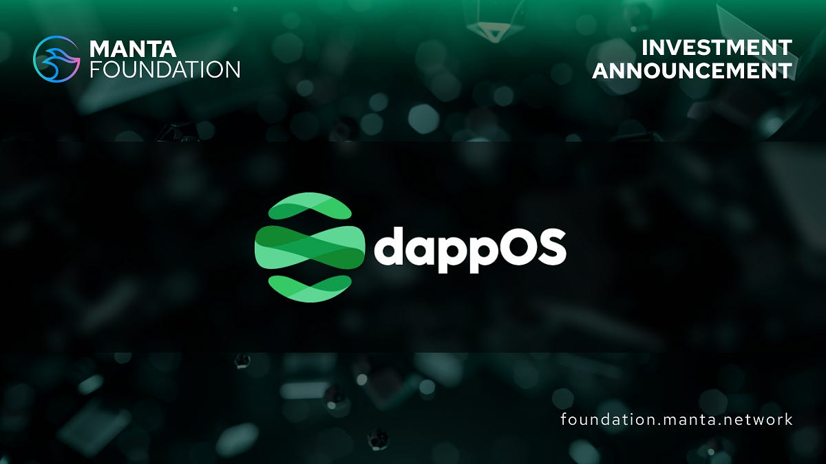 Manta Foundation Announces Strategic Investment in dappOS | by Manta Foundation | Jul, 2024 | Medium