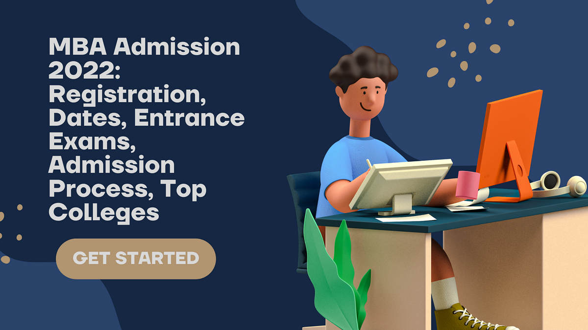 MBA Admission 2023: Registration, Dates, Entrance Exams, Admission ...