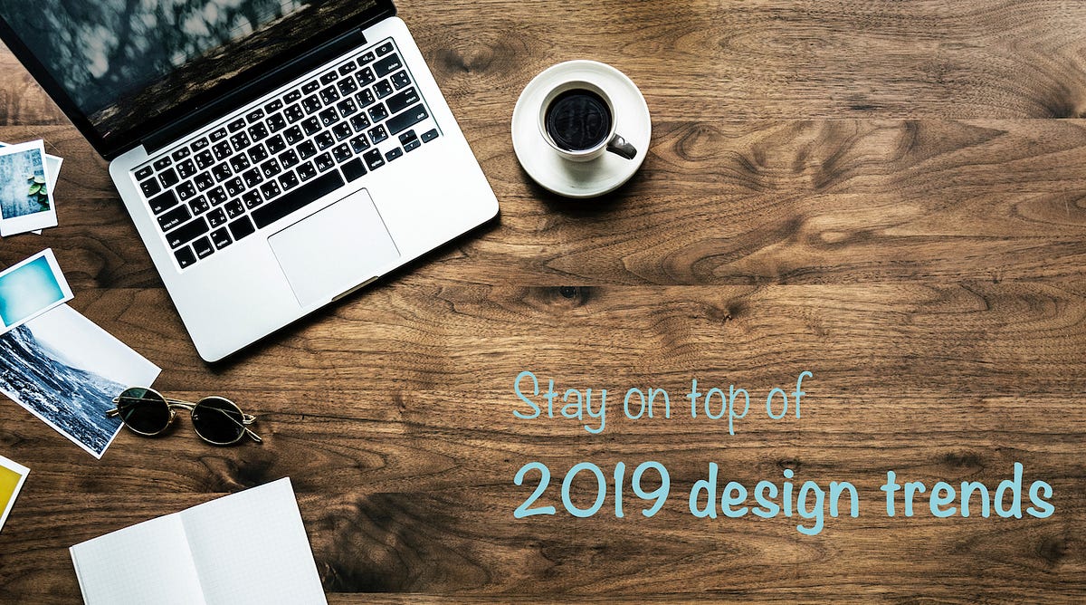 Stay on top of 2019 design trends by following these UX & UI blogs | by ...