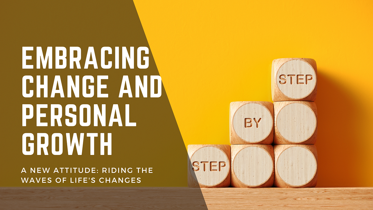 Embracing Change and Personal Growth | by Gwendolyn R Houston-Jack ...