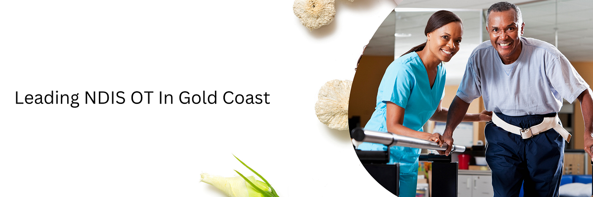 A beginner’s guide to NDIS OT In Gold Coast | by Drew Stuart | Medium