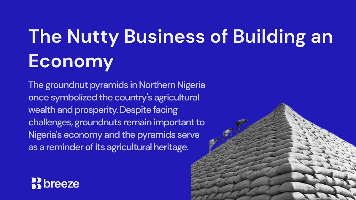 The Nutty Business of Building an Economy: The Groundnut Pyramids of ...