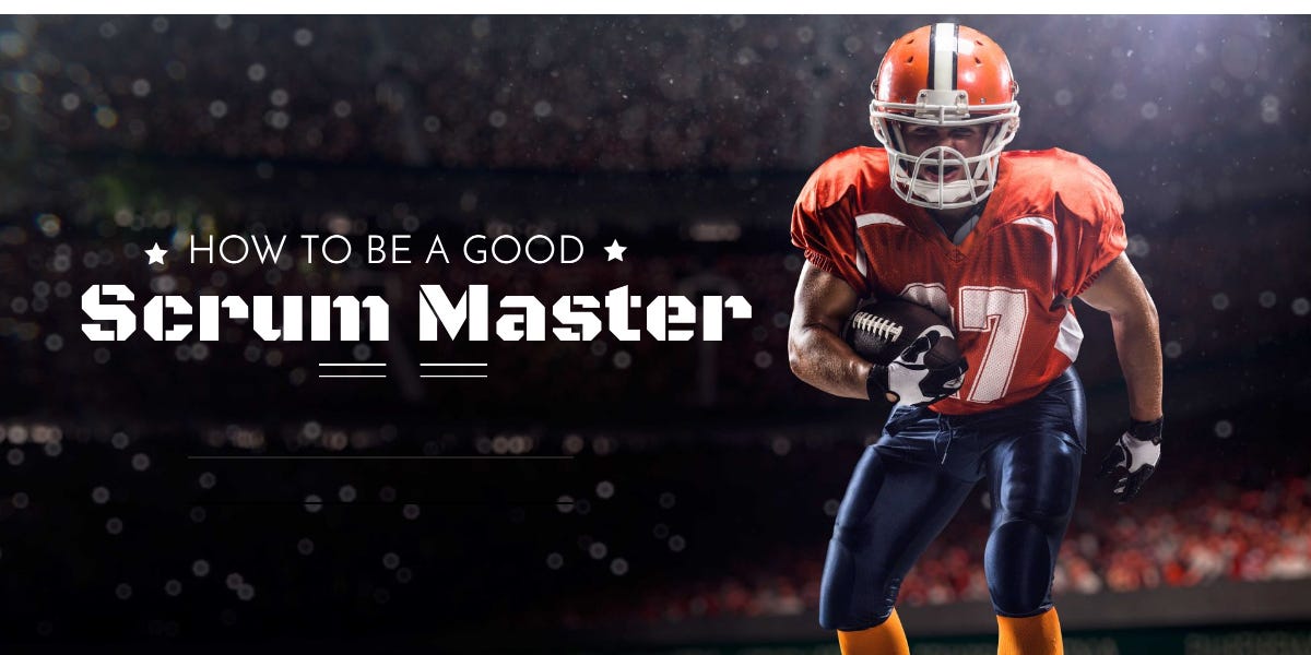 How to be a good Scrum Master?. Whether you have been practicing Scrum ...