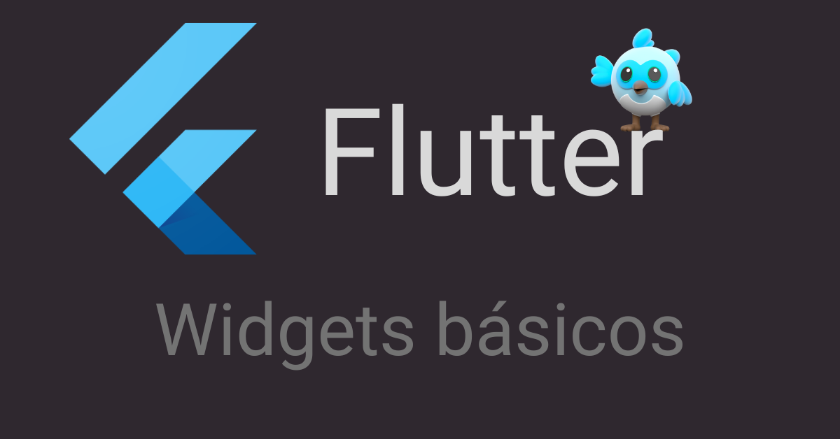 Flutter — Widgets básicos. La Interfaz de Usuario en Flutter, está… | by Jaime Alberto Téllez ...