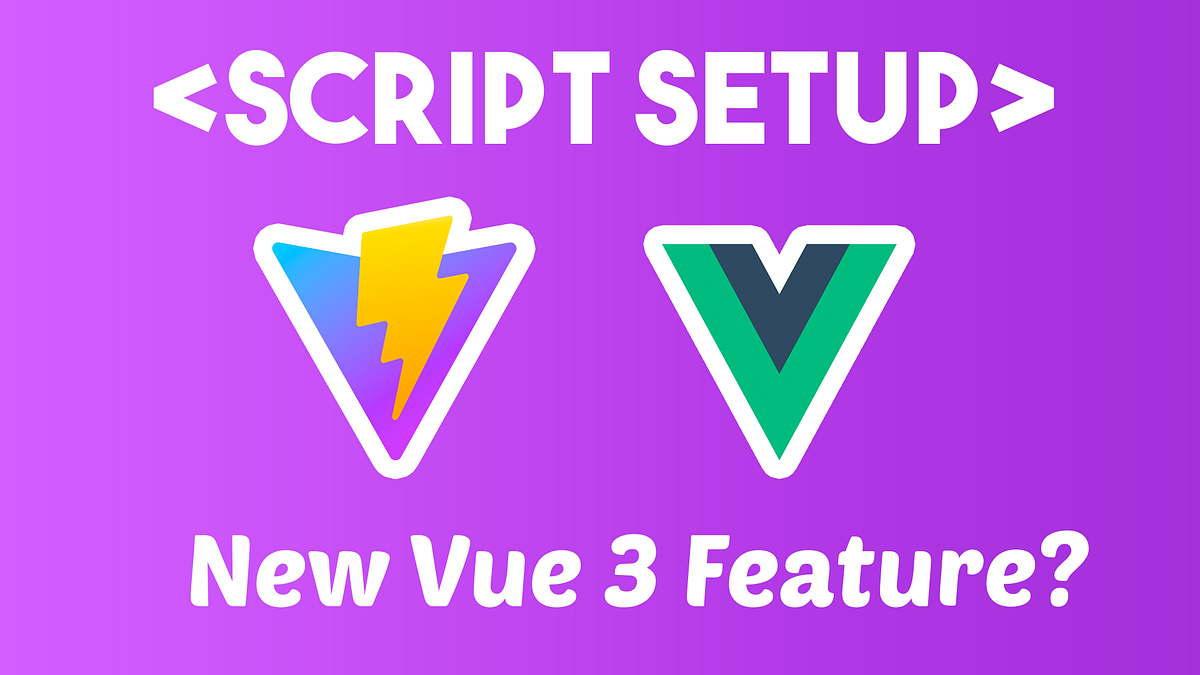 Explaining The New script Setup Type in Vue 3 — Major Takeaways from the RFC | by Matt Maribojoc ...