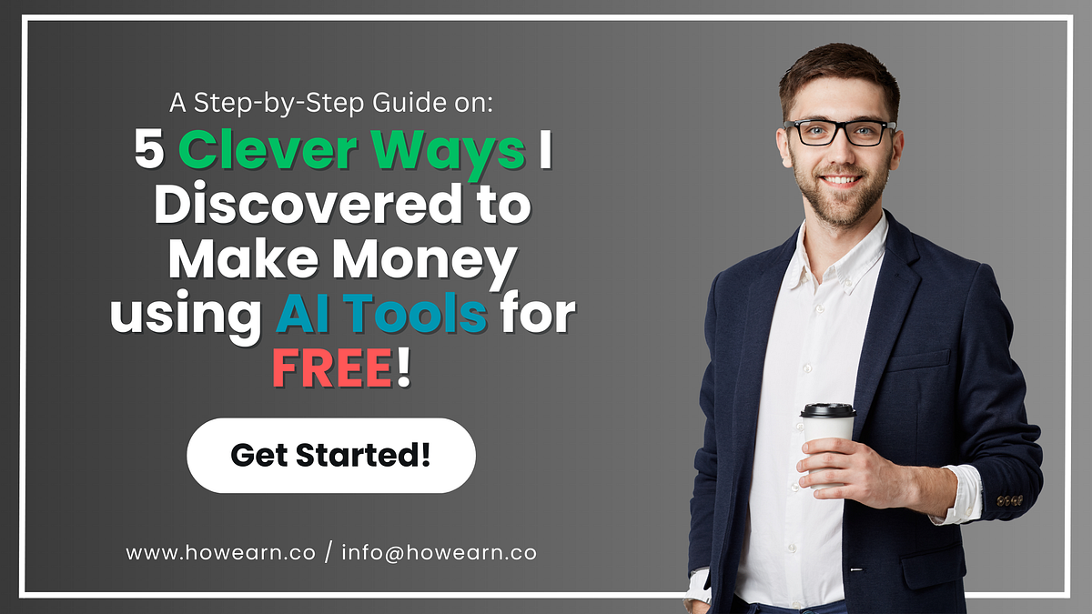 5 Clever Ways I Discovered to Make Money Using AI Tools | by HowEarn ...