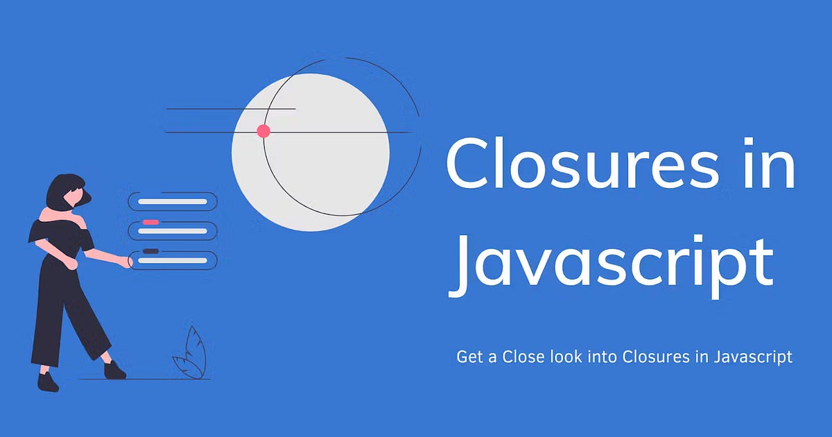 Understanding Closures in JavaScript | by Naveen Kumar | Aug, 2024 | Medium