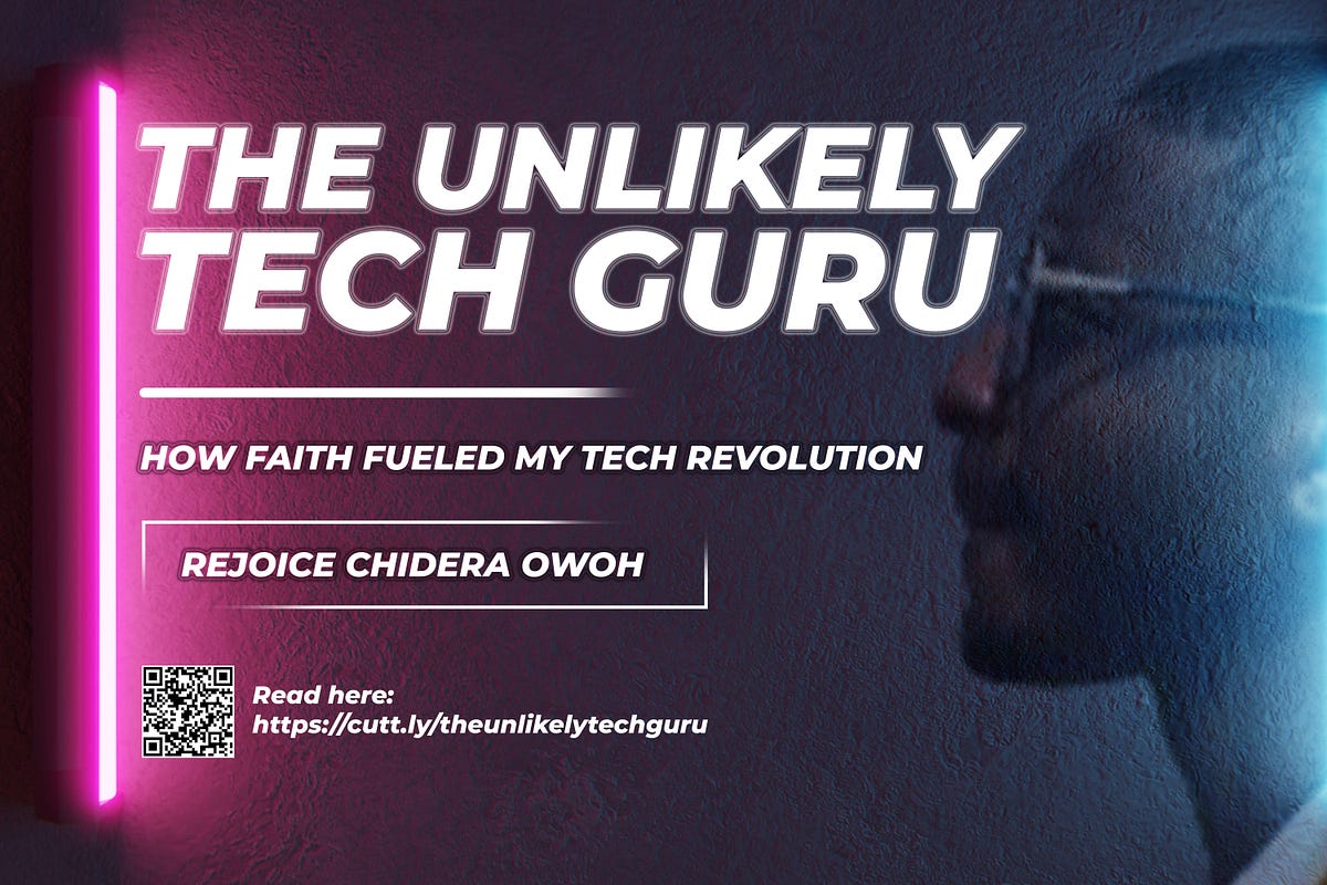 The Unlikely Tech Guru: How Faith Fueled my Tech Revolution | by Owoh ...