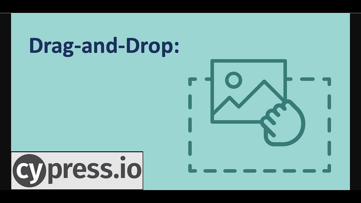 Drag & Drop and Scrolling in Cypress | by Mohammed Ashfaq Ashar | Medium