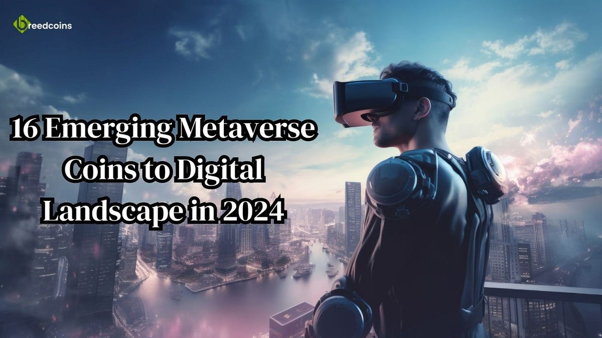 Metaverse 16 Coins for Emerging Digital Landscape in 2024 | by David Silvester | Sep, 2024 | Medium