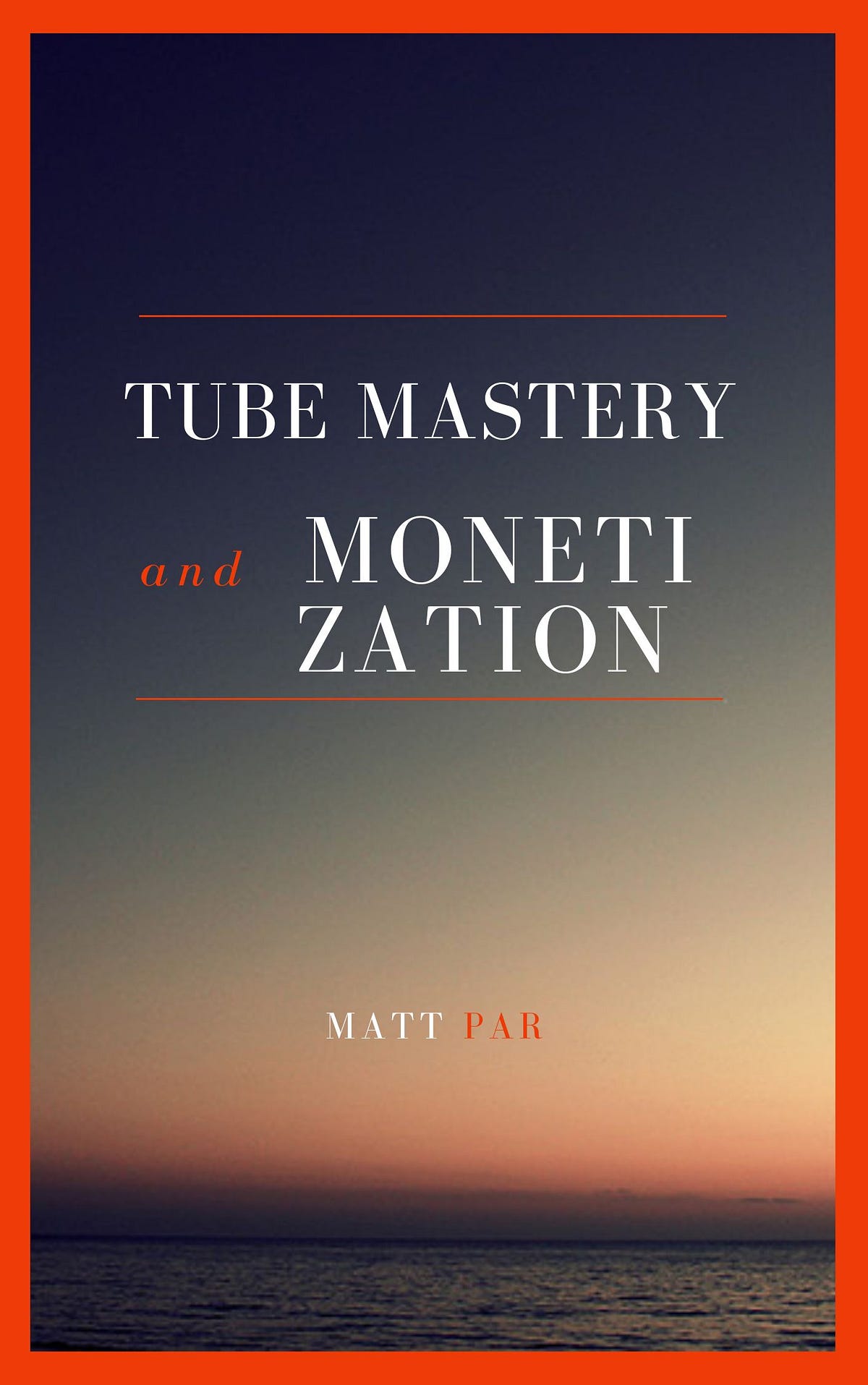 Tube Mastery and Monetization by Matt Par | by product iann | Nov, 2023 ...