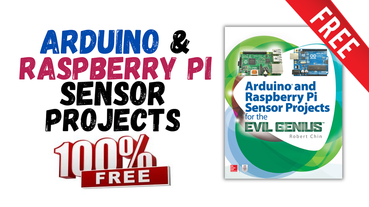 [PDF] Arduino & Raspberry Pi Sensor Projects for the Evil Genius — Free book | by Free Stuff ...