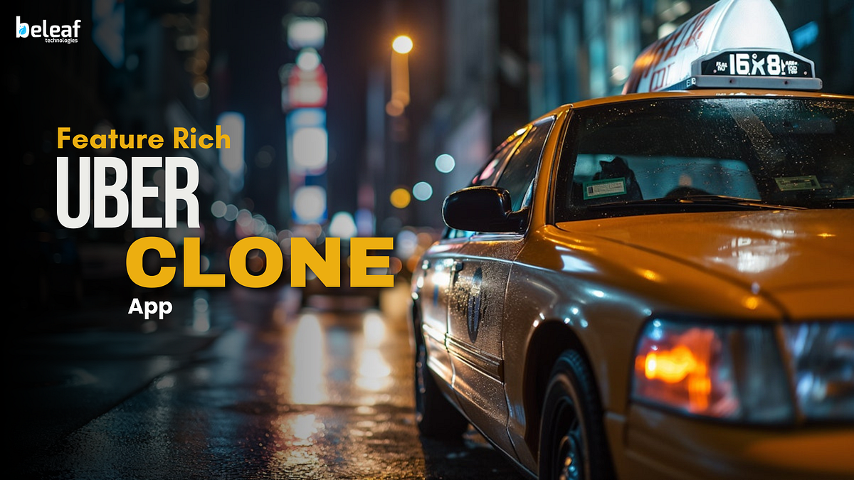 Transform Your Local Taxi Service with a Feature-Rich Uber Clone App ...