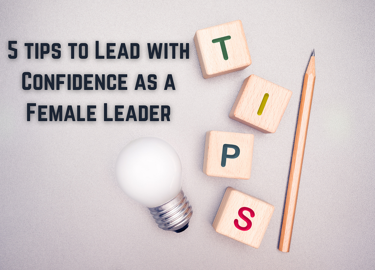 5 Tips to Lead with Confidence as a Female Leader | by Nicole Gallucci ...