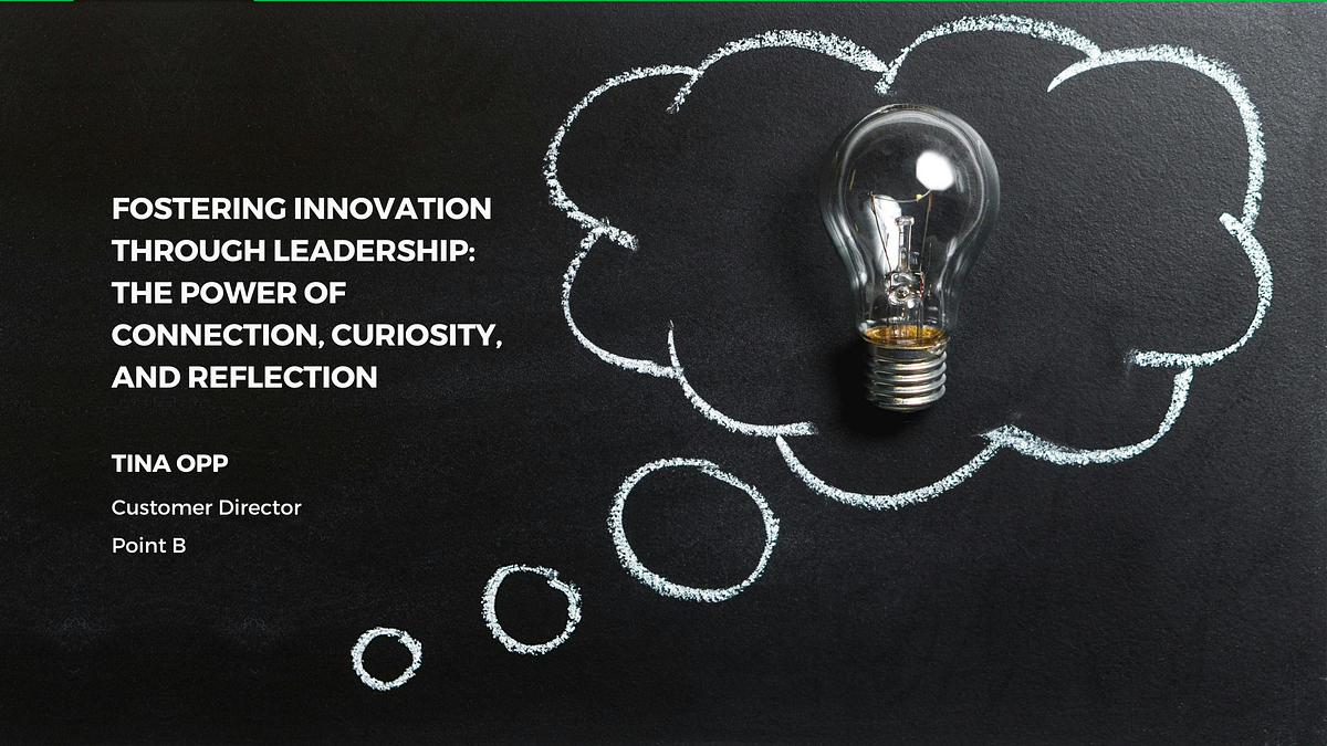Fostering Innovation Through Leadership: The Power of Connection ...