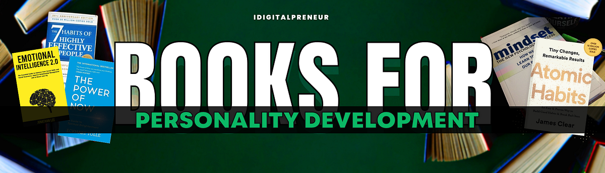 5 Books for Personality Development in 2023 | by Idigitalpreneur | Medium