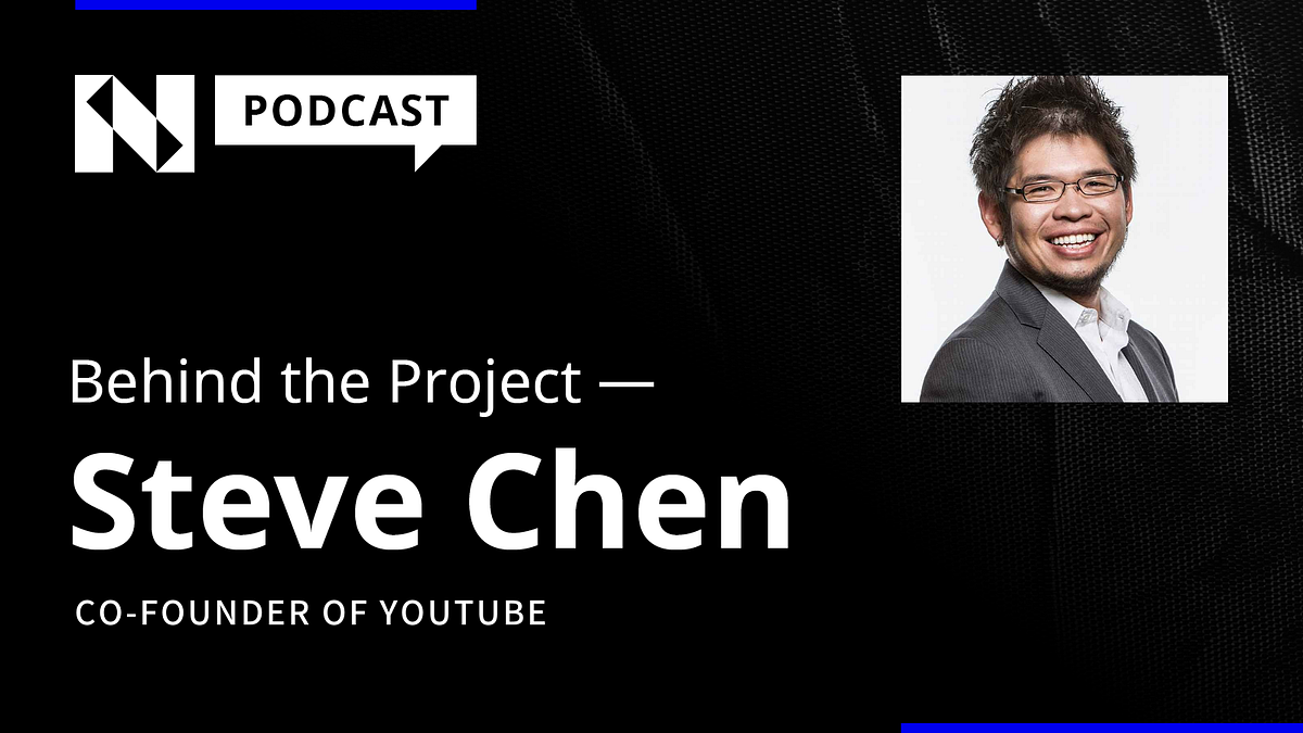 【Behind the Project】Opening Episode — Angel Investor: Steve Chen | by ...