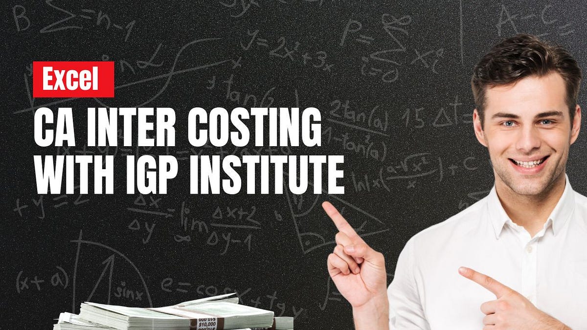 Ecxel CA Intermediate Costing with IGP Institute | by CommerceStudy ...