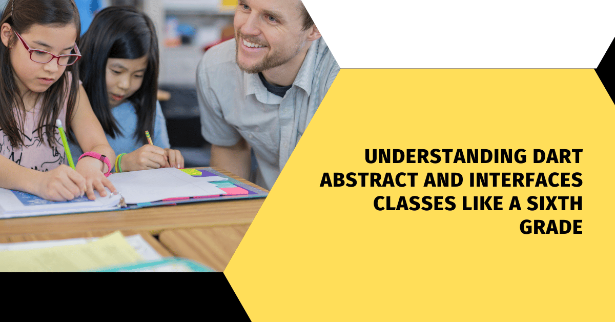 Understanding Dart Abstract And Interfaces Classes Like a Sixth Grade | by Mohd Jawwad | Medium
