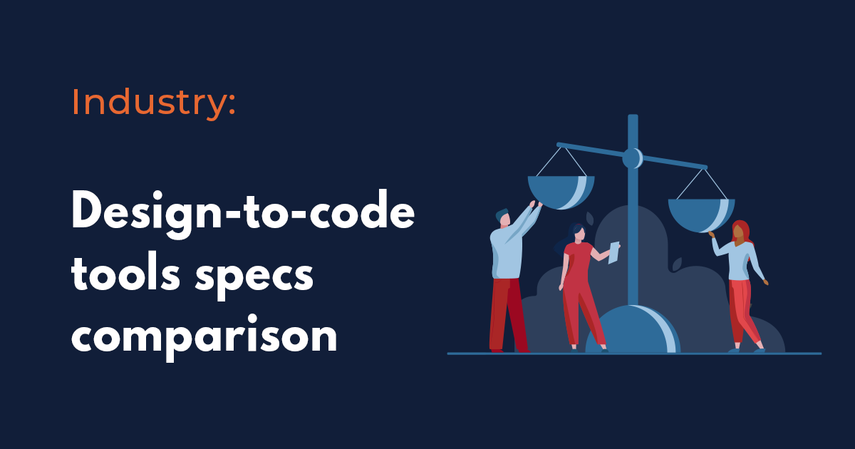Design-to-code tools specs comparison 2023 | by FUNCTION12 | Medium