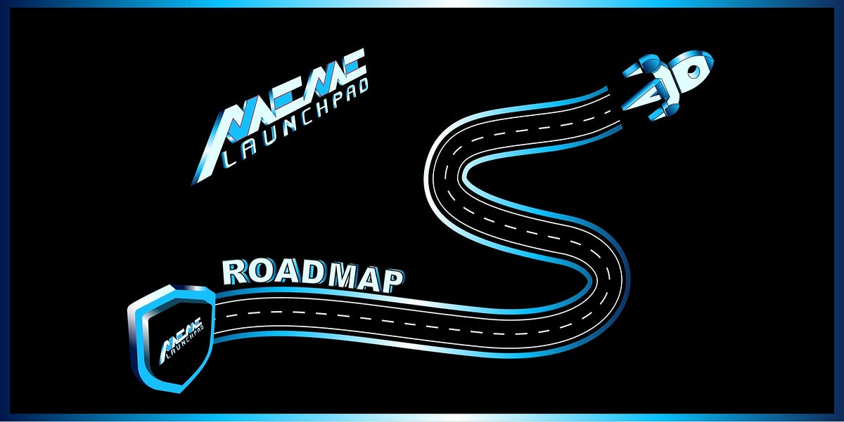 Meme Launchpad Roadmap. Meme Launchpad aims to establish a… | by Meme ...