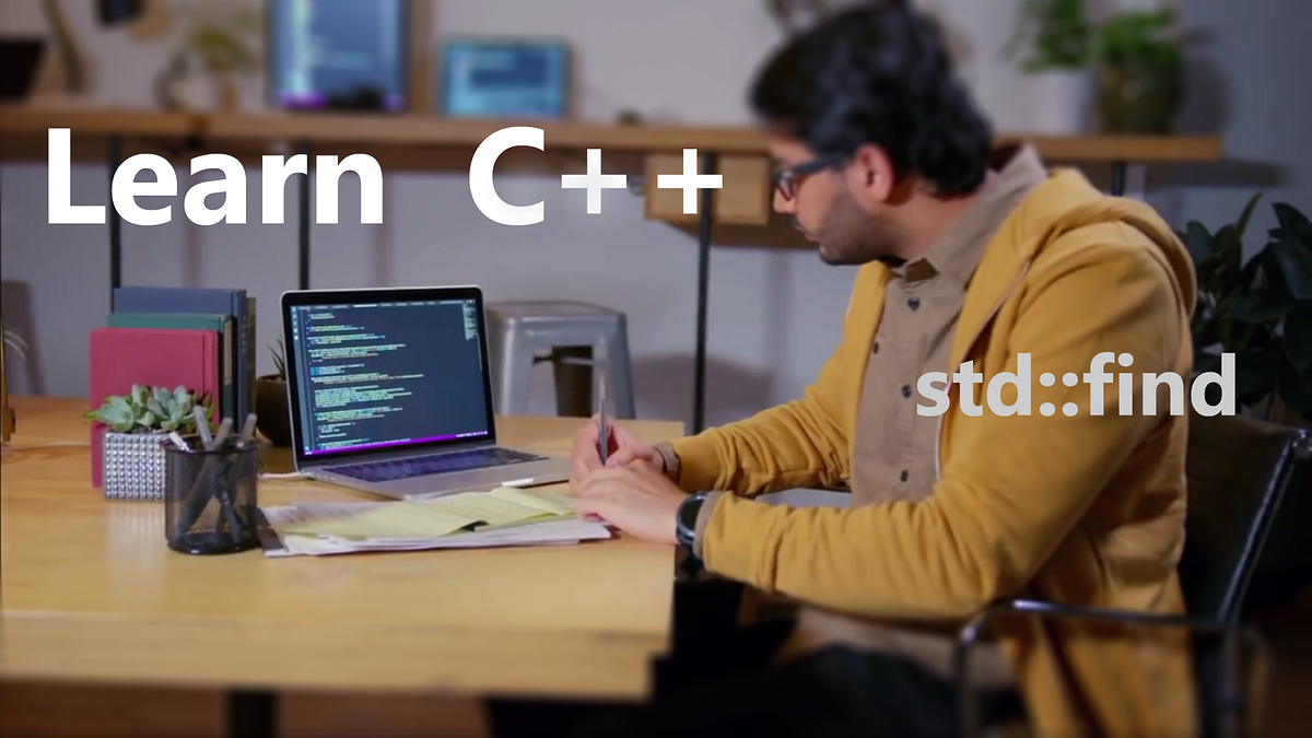Learn C Std find Std find Lets To Search Any Item int By Abhijit Roy Medium learn-c-std-find-std-find-lets-to-search-any-item-int-by-abhijit-roy-medium
