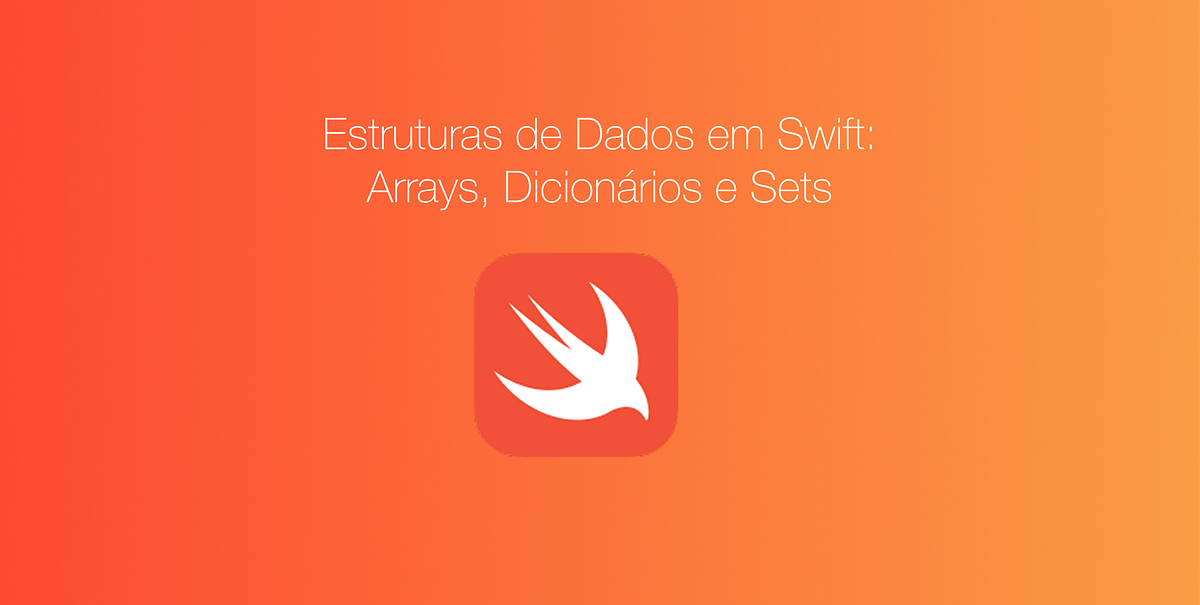 Estruturas de Dados em Swift: Arrays, Dicionários e Sets | by Mirelle Sine | Mar, 2025 | Medium