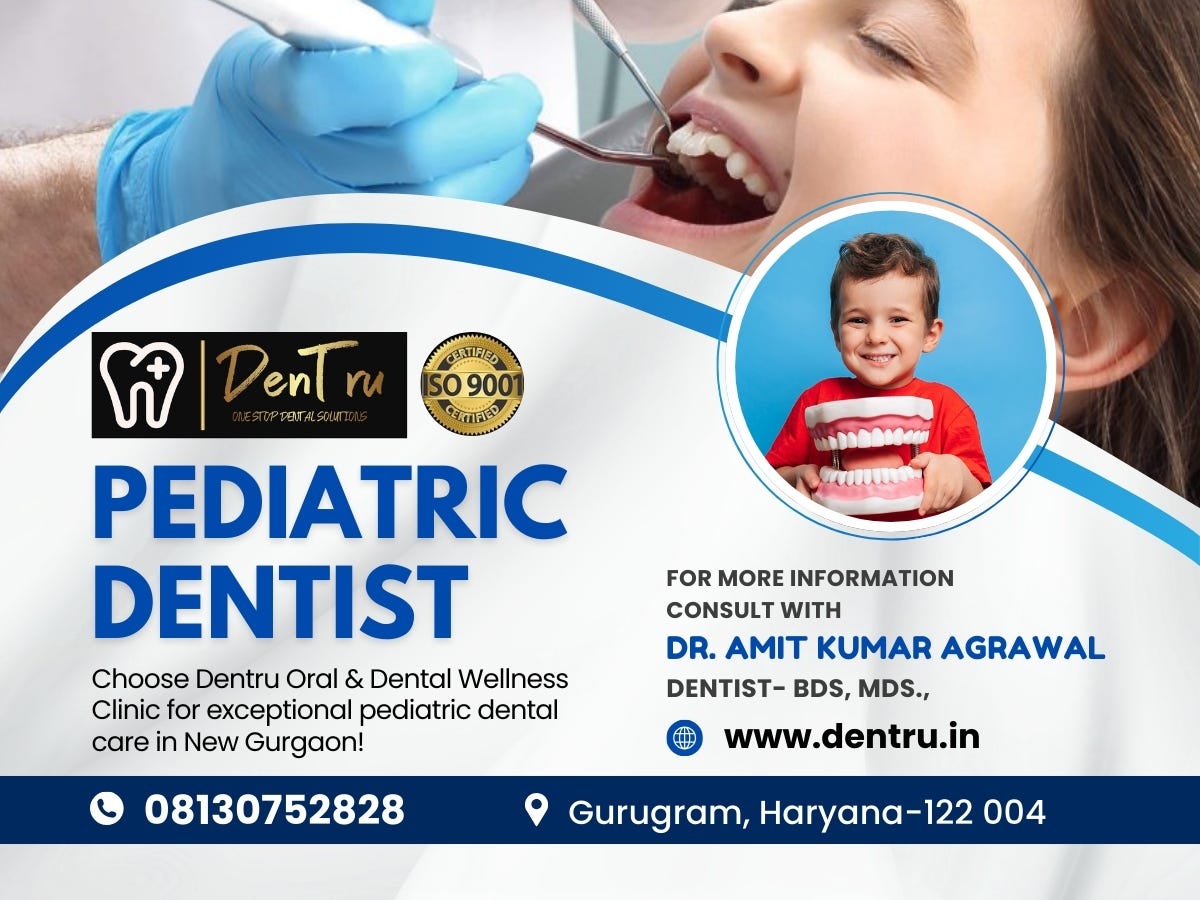 Pediatric Dentist in New Gurgaon | Dentru Dental Clinic | by Dentru Oral and Dental Wellness ...