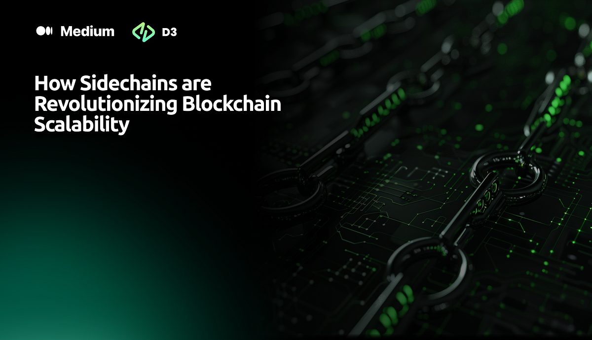 How Sidechains are Revolutionizing Blockchain Scalability | by D3vs Web3 Development | Apr, 2024 ...