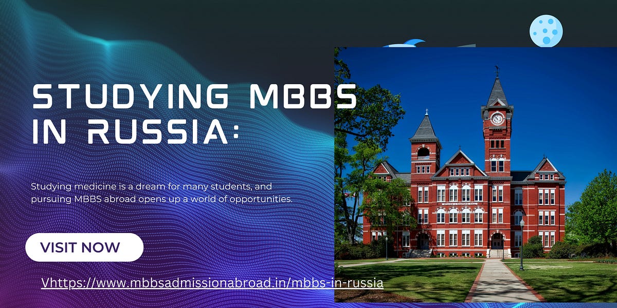 Studying MBBS in Russia: A Comprehensive Guide | by Sach abroad | May, 2024 | Medium
