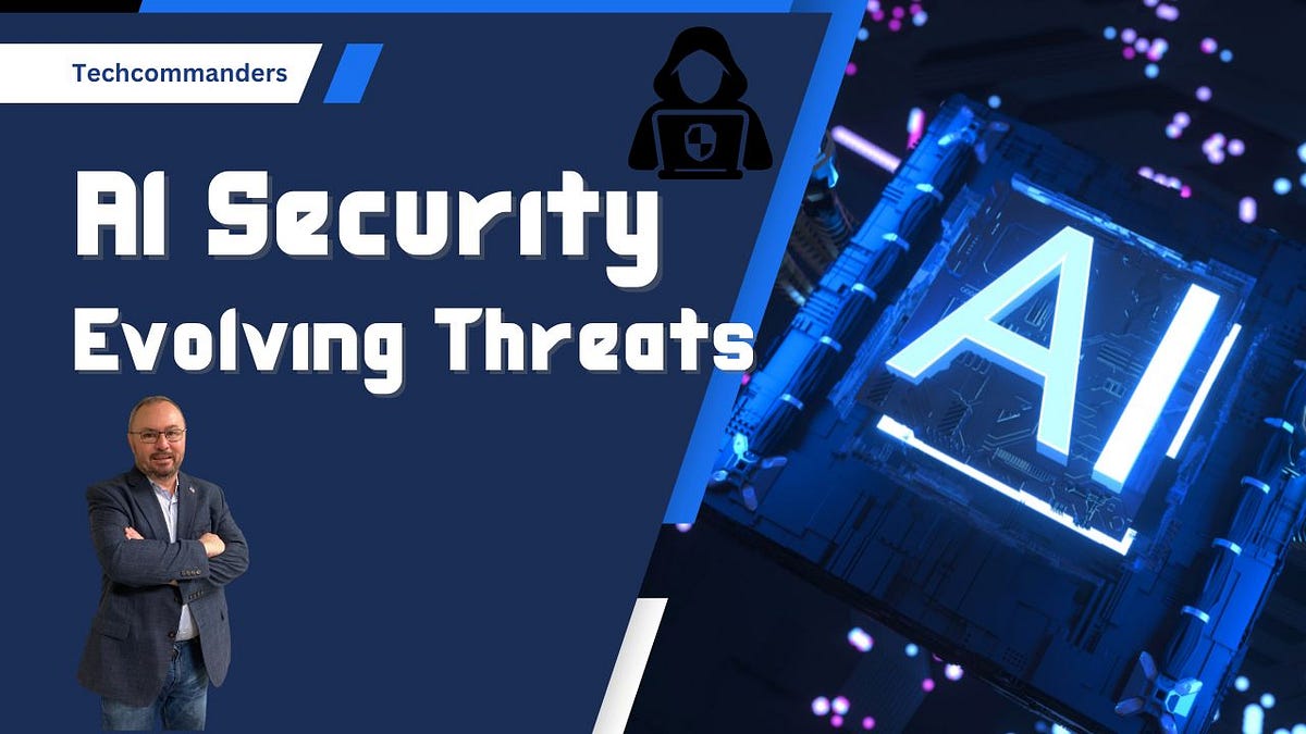 The Evolving Landscape of AI/ML Security Threats | by Joseph Holbrook ...