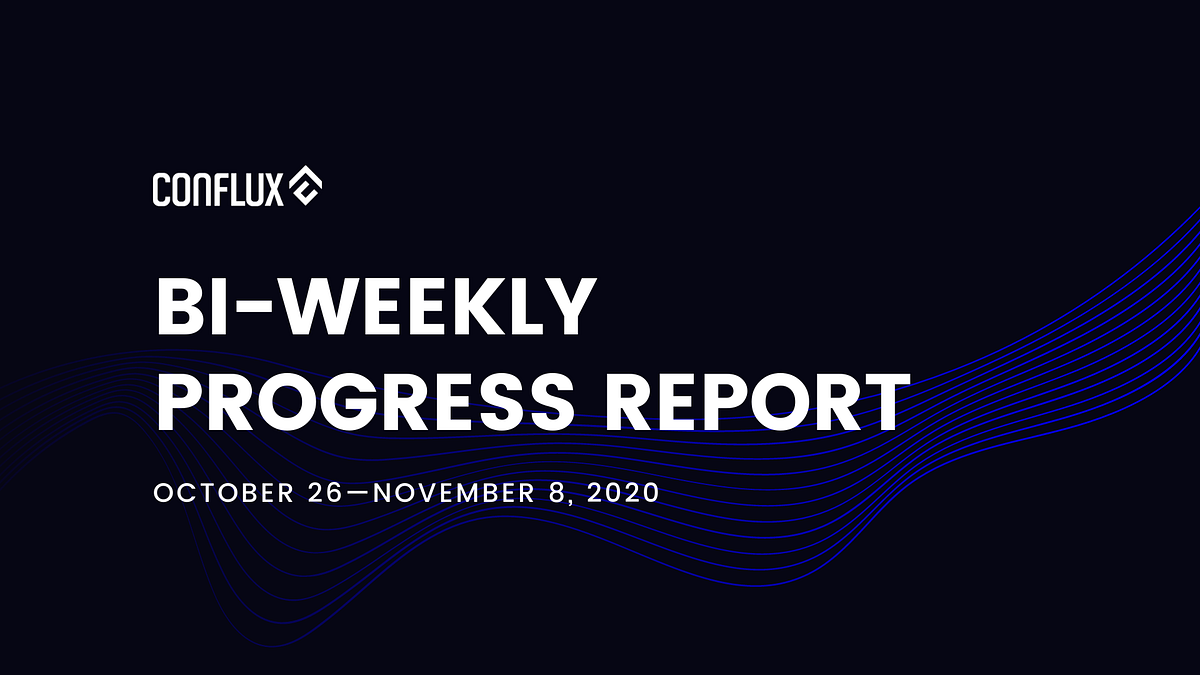 Bi-Weekly Progress Report: October 26–November 8, 2020 | by Conflux ...