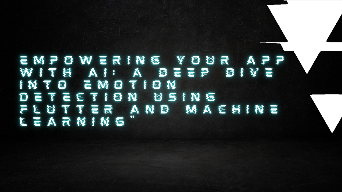 Empowering your app with AI: A deep dive into emotion detection using Flutter and machine ...