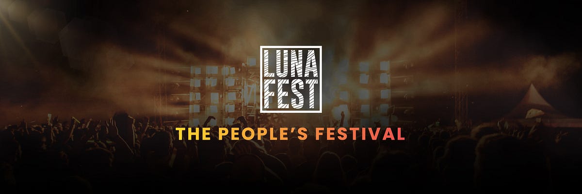 Welcome to LunaFest. The World’s first Decentralised… | by LunaFest ...