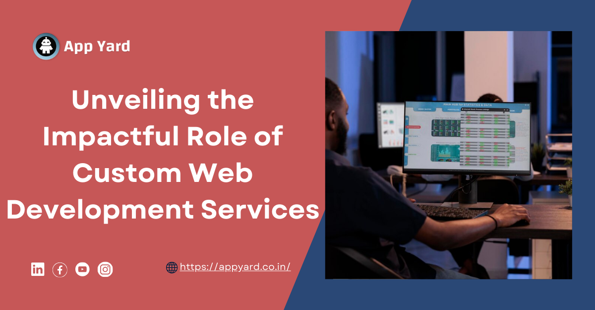 Unveiling the Impactful Role of Custom Web Development Services | by Bhagyashrie | Medium
