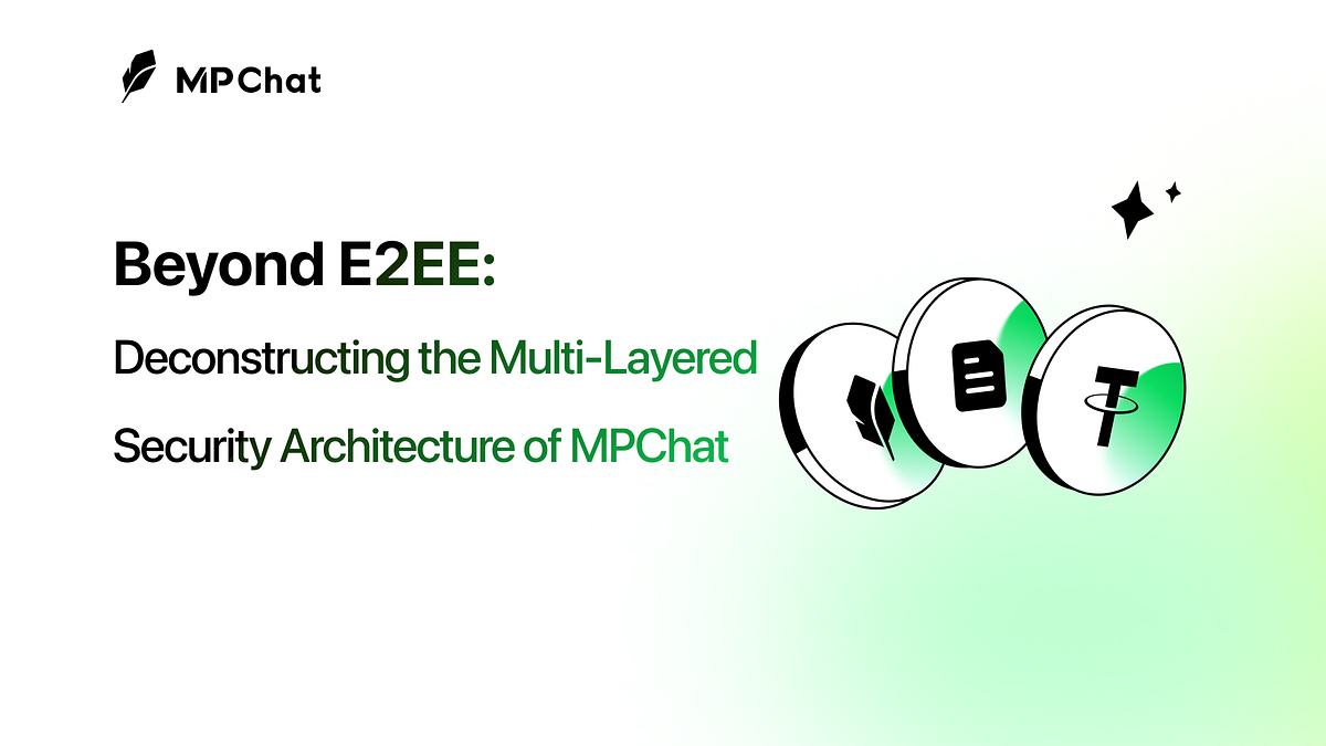 Beyond E2EE: The Security Layers of a Truly Private Messaging App | by MPChat_Blog | Oct, 2025 ...