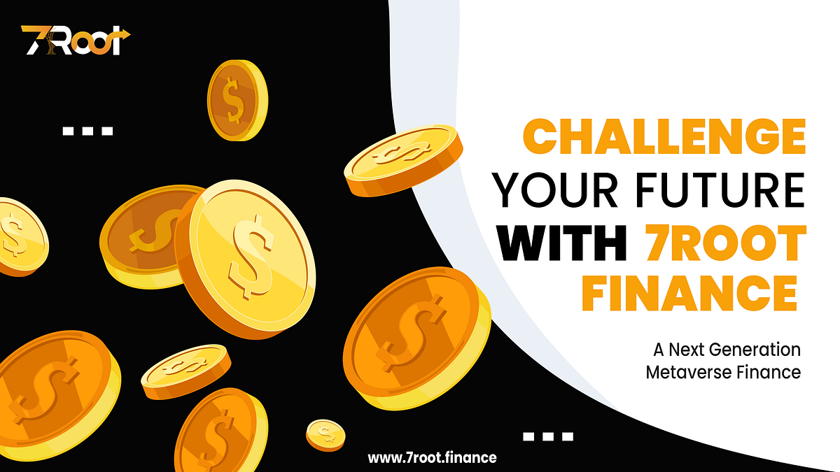 What is 7 Root Finance & Why we should join the 7Root Finance, also why ...