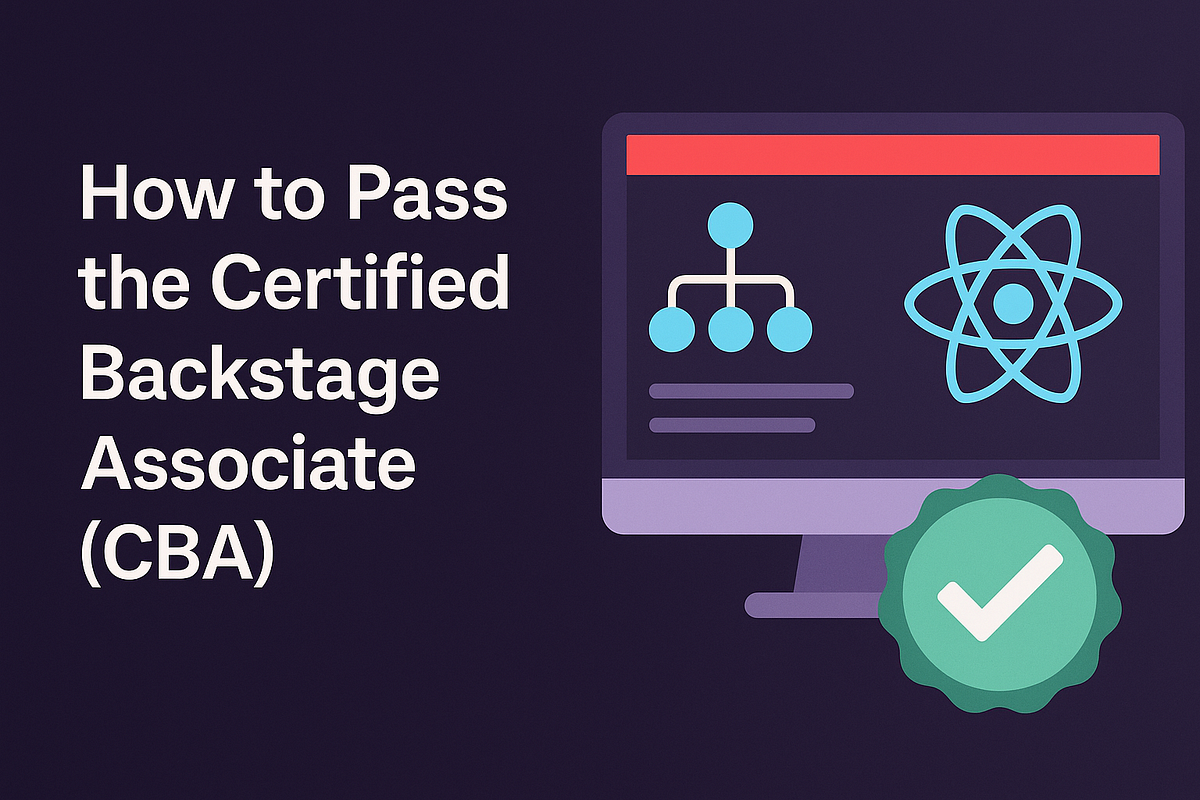 How to Pass the Certified Backstage Associate (CBA) Exam: 2025 Study ...