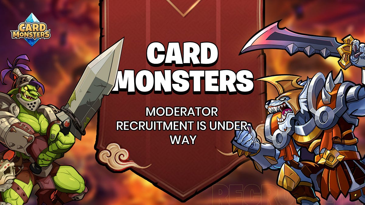 Card Monsters Moderator Recruitment Is Under Way | by Card Monsters ...