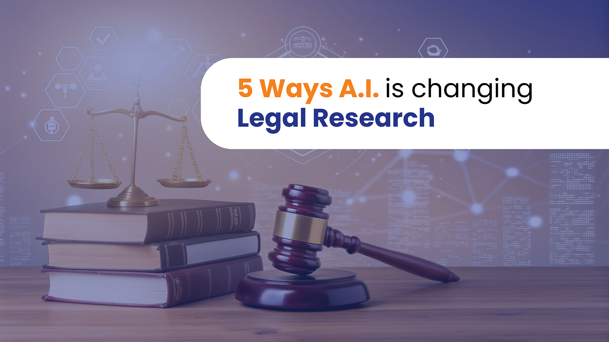 5 Ways AI is Revolutionizing Legal Research: A Journey Through ...