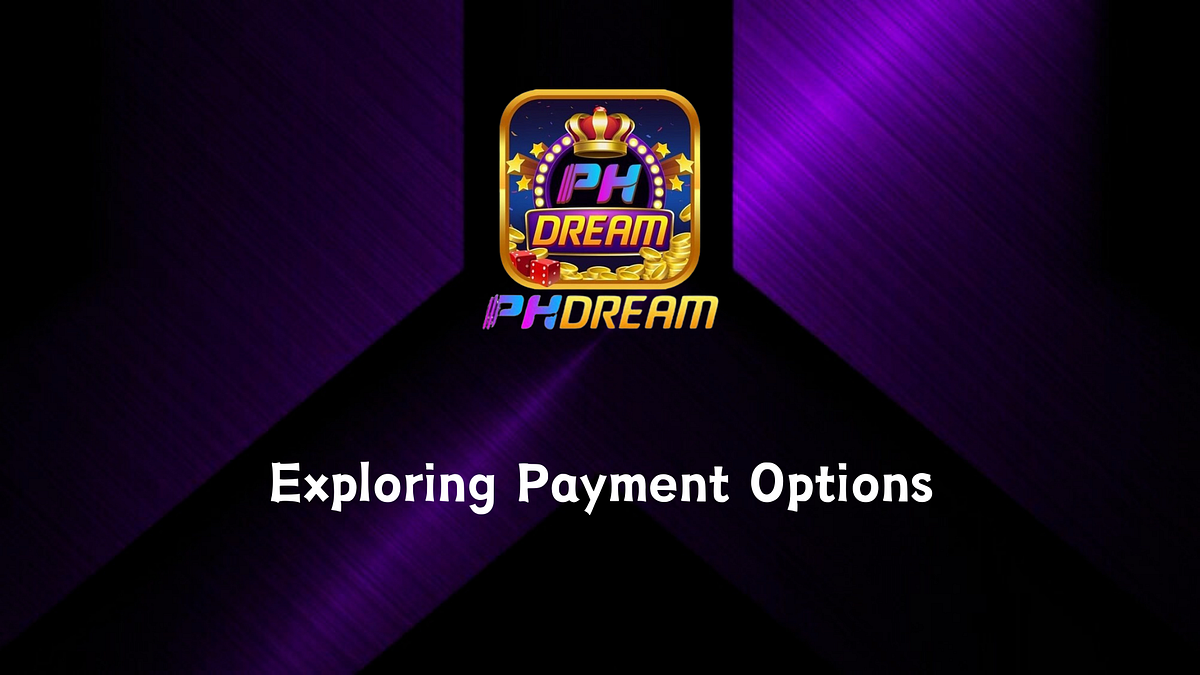 Phdream Casino: Exploring Payment Options | by Phdream | Jun, 2024 | Medium