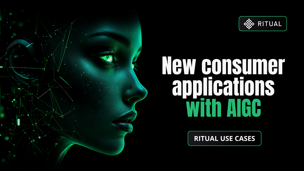 Revolutionizing Web3: Ritual’s Use Cases and New Consumer Applications ...
