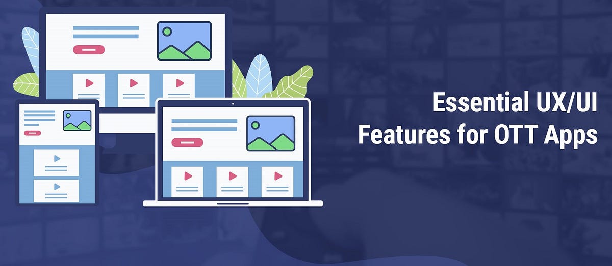 Crafting User-Friendly Interfaces for OTT Apps: A Guide to Superior ...