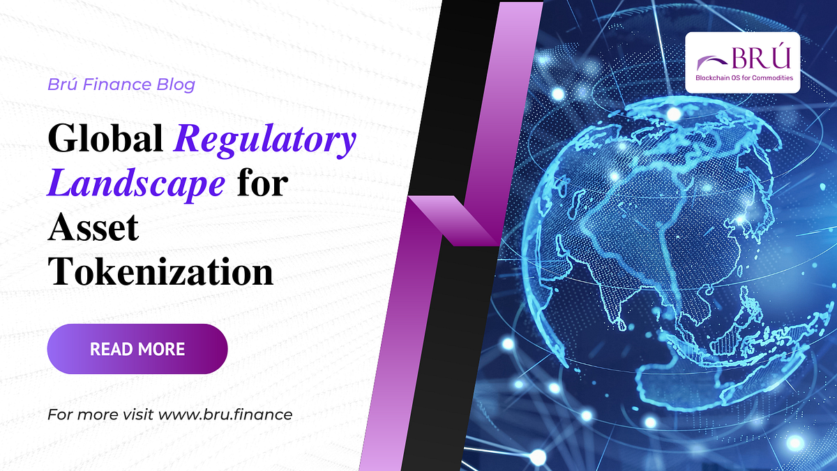 Global Regulatory Landscape for Asset Tokenization | by Brú Finance ...